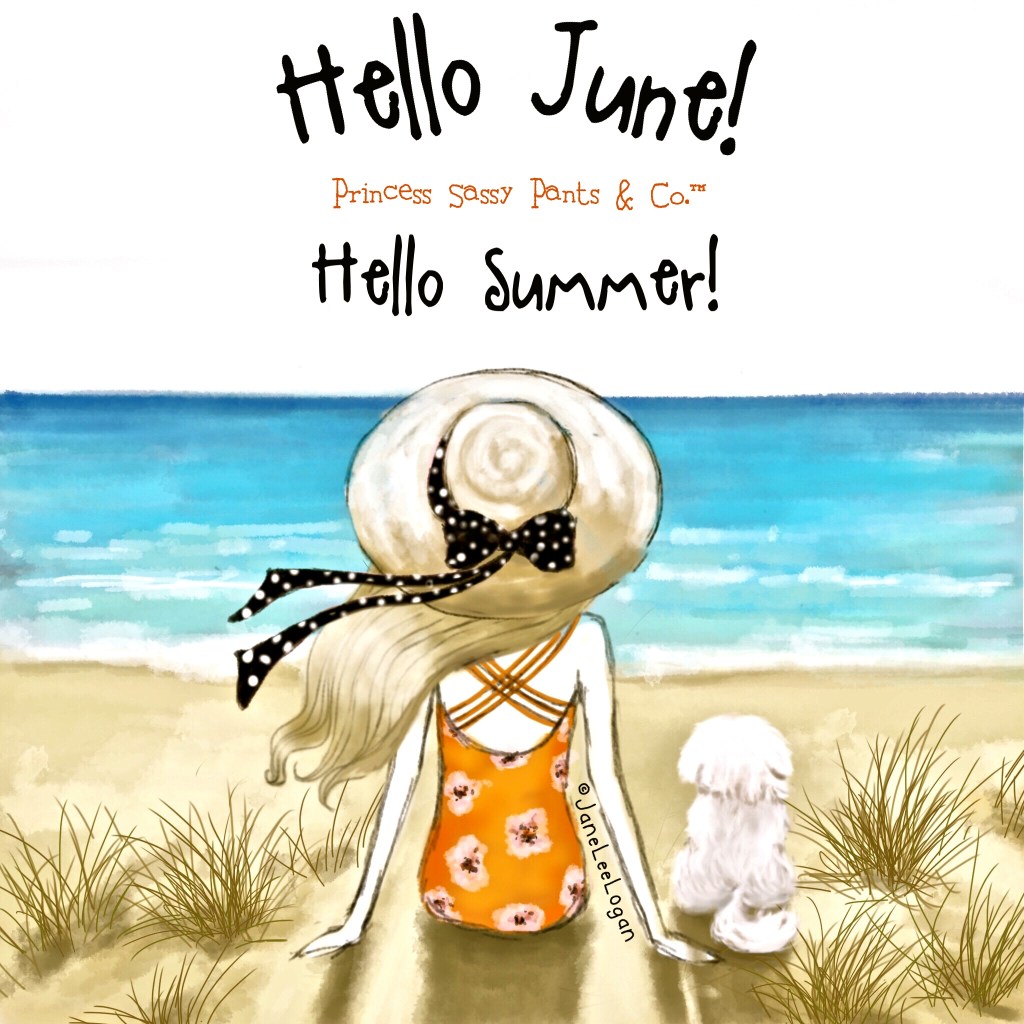 Hello June! | Princess Sassy Pants & Co.™