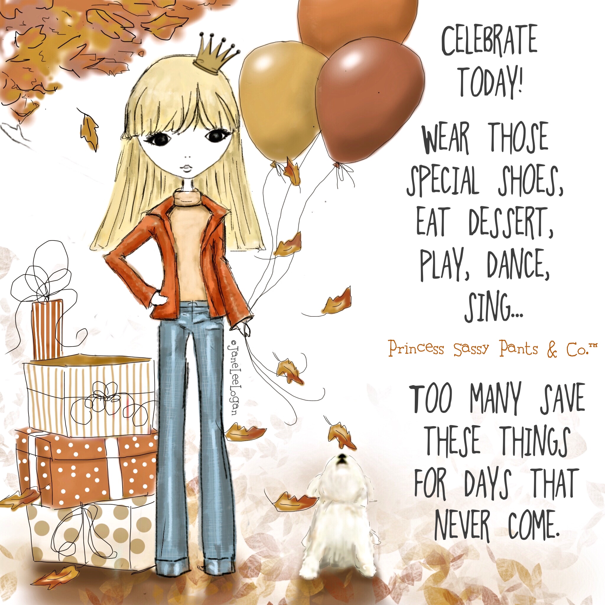 Celebrate Today! | Princess Sassy Pants & Co.™