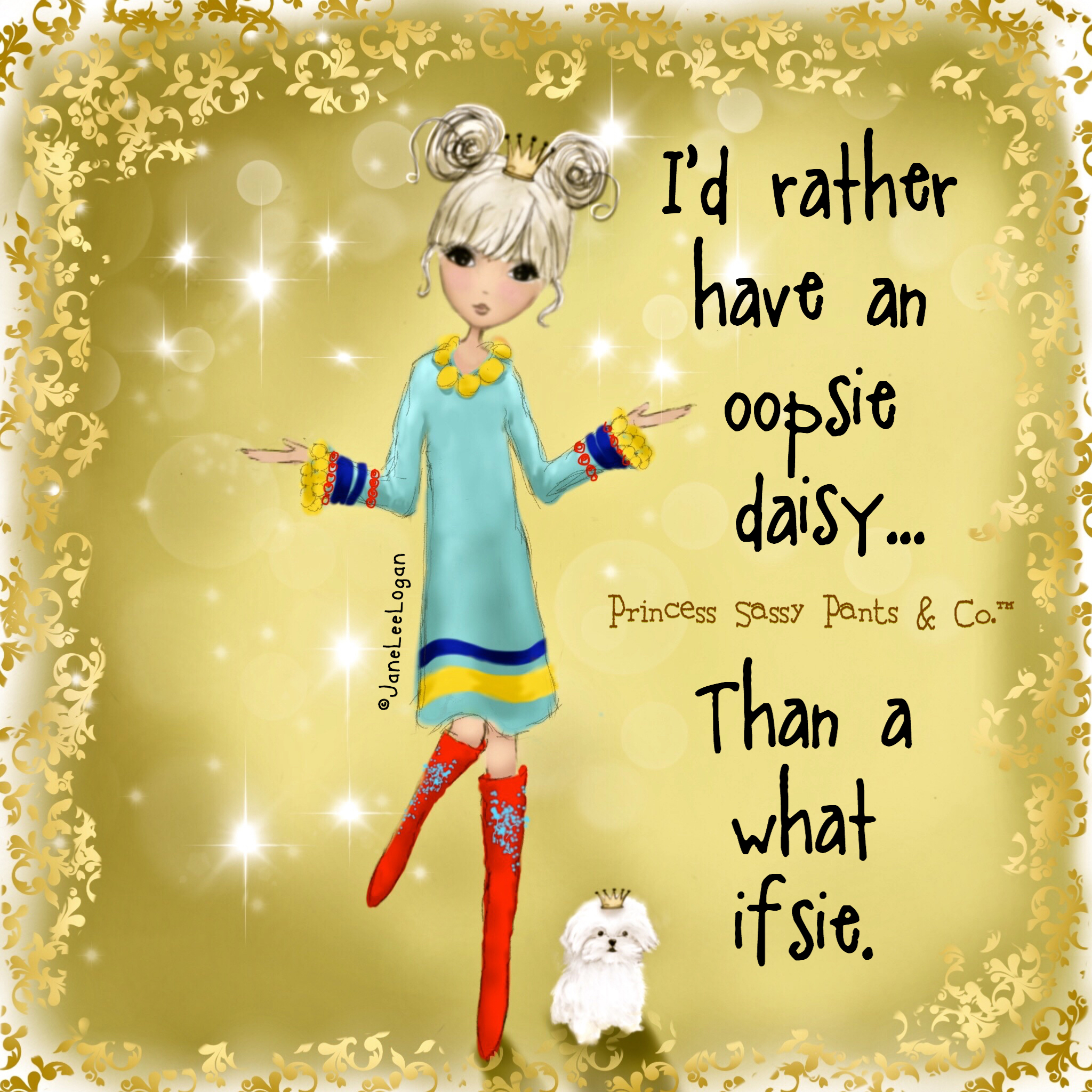 Oopsie daisy… | Princess Sassy Pants & Co.™