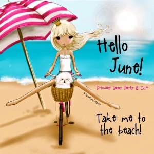 Hello June! | Princess Sassy Pants & Co.™